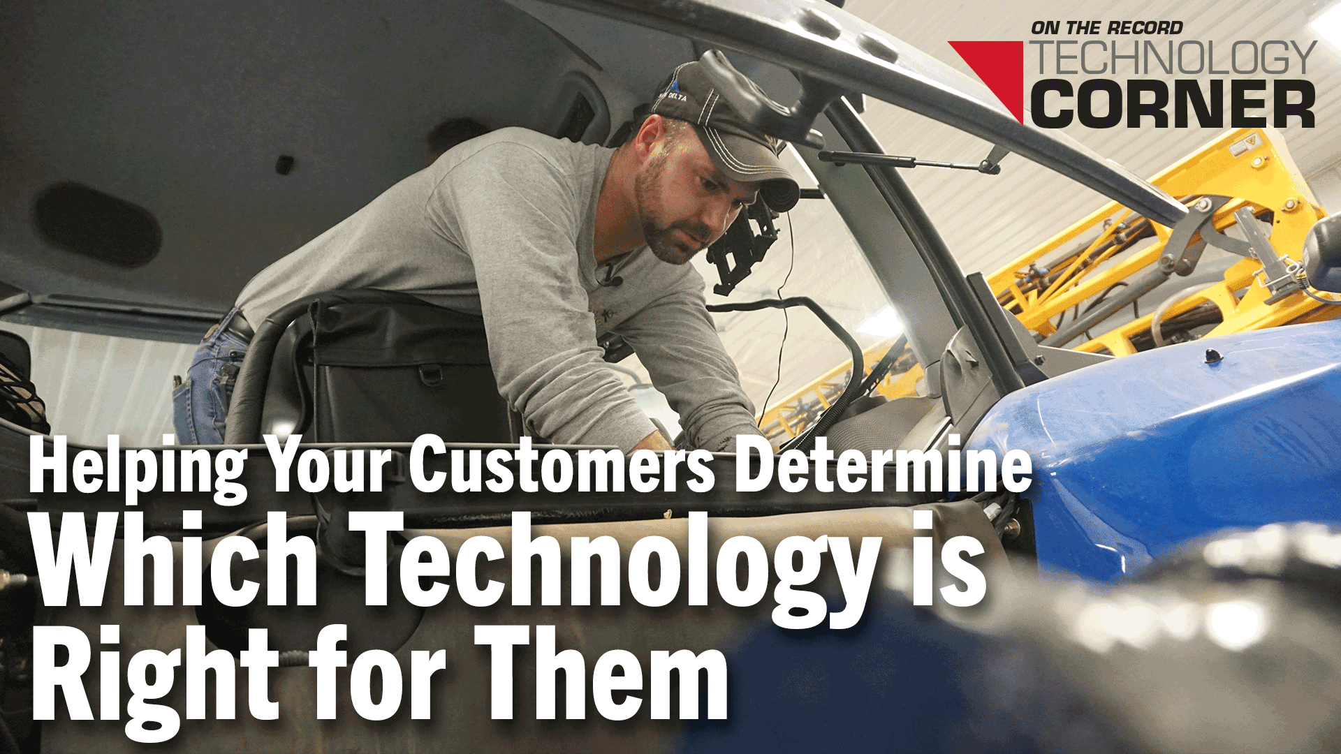 [Technology Corner] Helping Your Customers Determine Which Technology is Right for Them